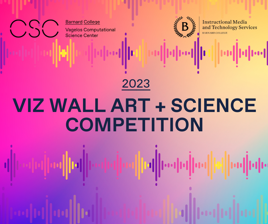 Art + Science Viz Wall Competition Deadline | Barnard Computational Science Center